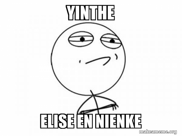 yinthe elise en nienke - Challenge Acccepted Meme Generator
