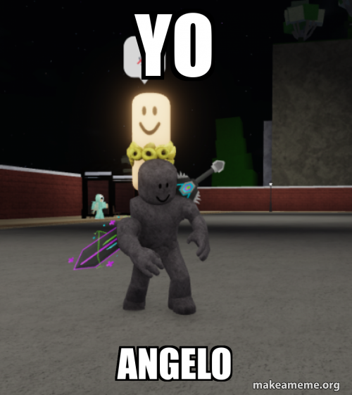 YO ANGELO Meme Generator