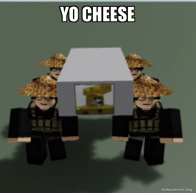 YO CHEESE Meme Generator
