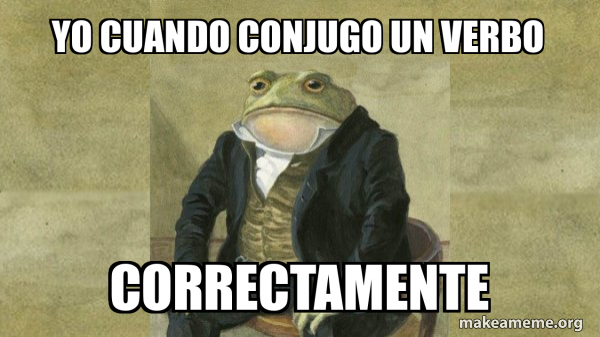 Yo cuando conjugo un verbo correctamente - Colonel Toad Meme Generator