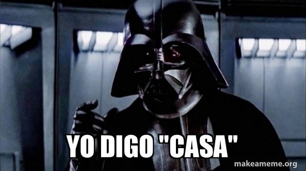 YO DIGO "CASA" - Darth Vader - Choke Meme Generator