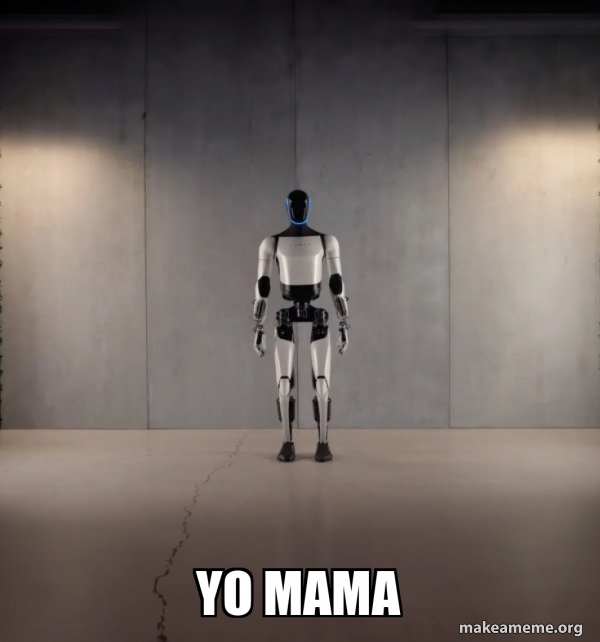 yo mama - Tesla Robot Meme Generator