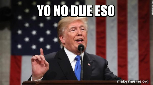 Yo no dije eso - Donald Trump Meme Generator