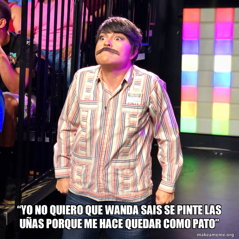 â€œyo no quiero que wanda sais se pinte las uÃ±as porque me hace quedar ...