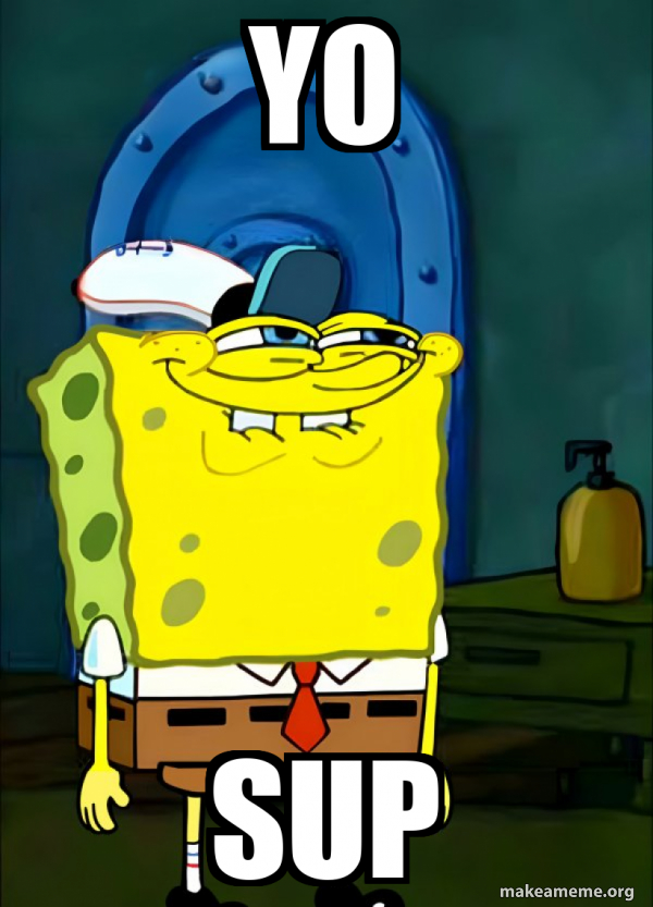 Sup Yo Memes Que Mal Sup Meme By Killermc :) Memedroid
