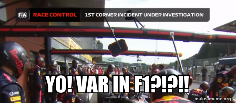 YO! VAR IN F1?!?!! Meme Generator