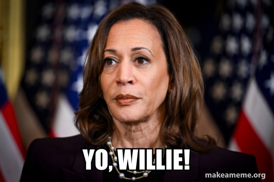 Yo, Willie! Meme Generator