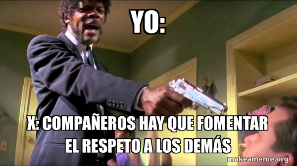 yo: X: COMPAÑEROS HAY QUE FOMENTAR EL RESPETO A LOS DEMÁS - Samuel L ...