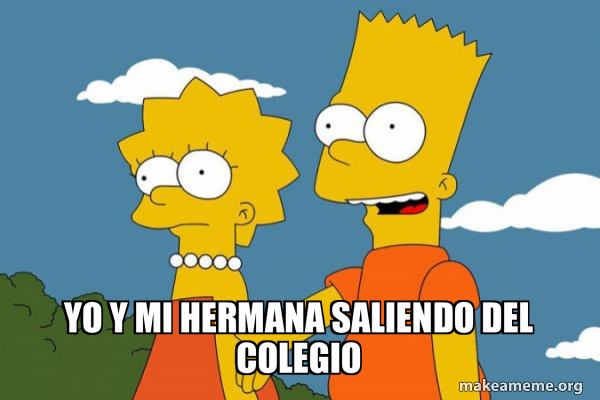 Yo y mi hermana saliendo del colegio - Bart and Lisa Chat Meme Generator
