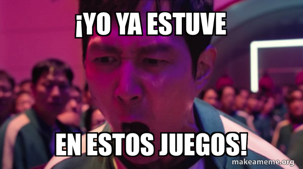 ¡YO YA ESTUVE EN ESTOS JUEGOS! - I've Played These Games Before Meme ...