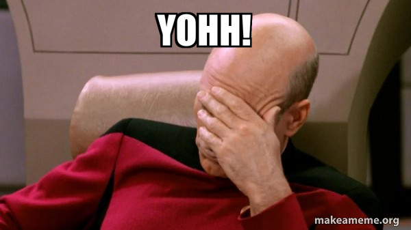 Yohh! - Picard Facepalm Meme Generator