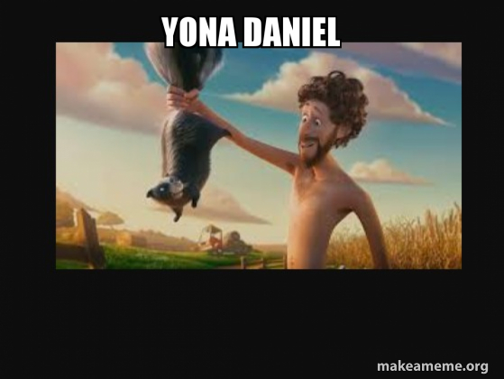 yona daniel Meme Generator