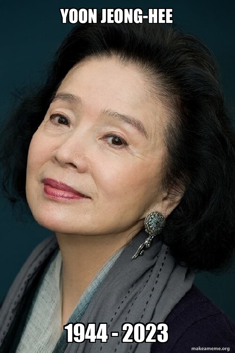 YOON JEONG-HEE 1944 - 2023 Meme Generator