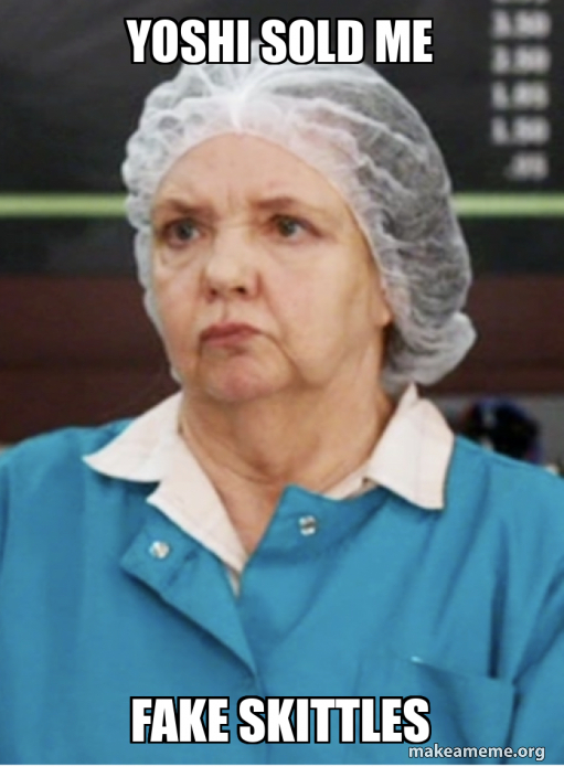 Yoshi sold me Fake skittles Meme Generator