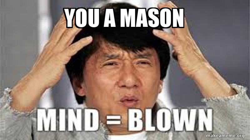 you a mason Meme Generator