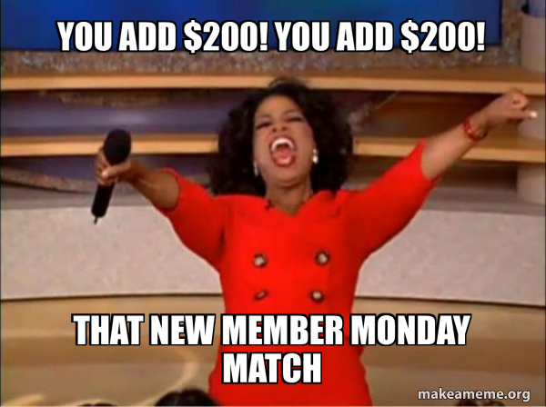 You add $200! You add $200! That New Member Monday Match - Oprah ...