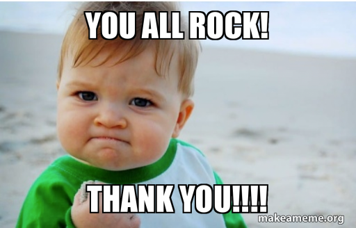 you all rock! thank you!!!! Meme Generator