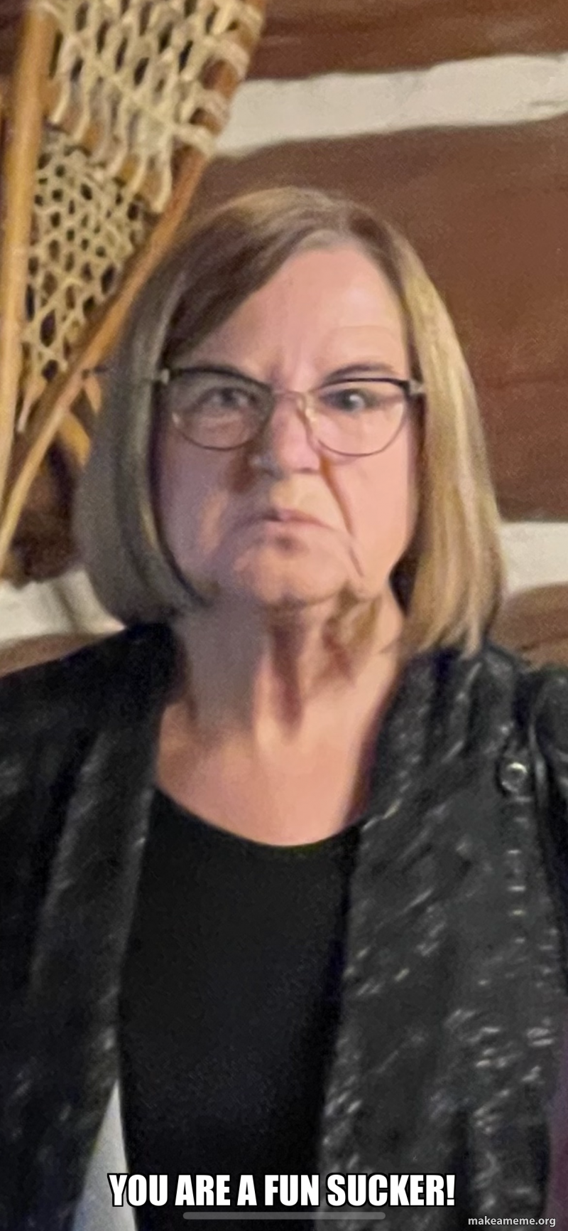 You are a fun sucker! Meme Generator