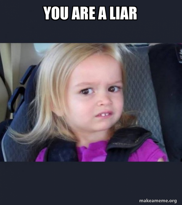 You are a liar - Side-Eyes Chloe Meme Generator