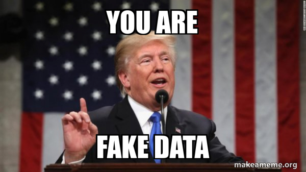 YOU ARE FAKE DATA - Donald Trump Meme Generator