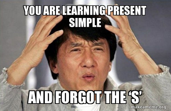 You are learning present simple And forgot the â€˜sâ€™ - Jackie Chan ...