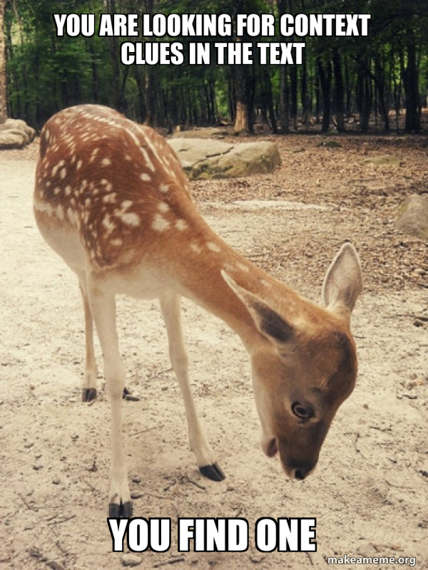 You are looking for context clues in the text you find one - O M G Deer ...