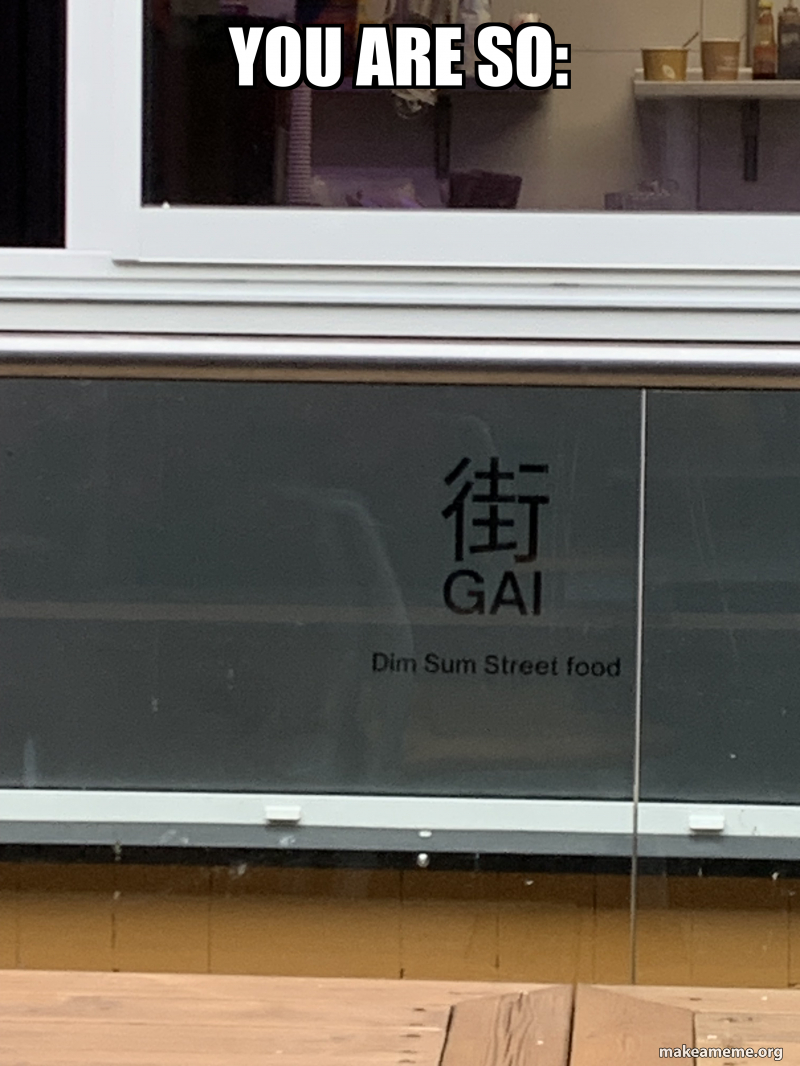 You are So: - Gai Meme Generator