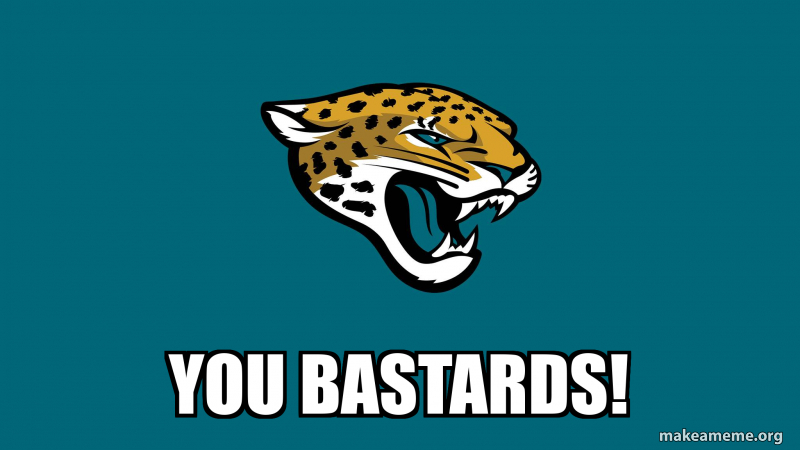 You bastards! Meme Generator