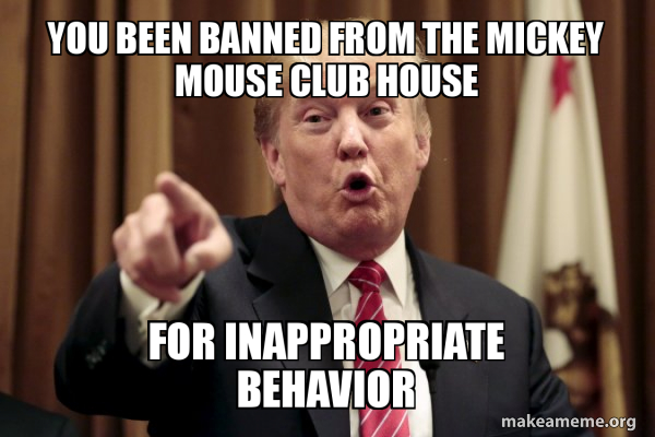 you been banned from the mickey mouse club house for inappropriate ...