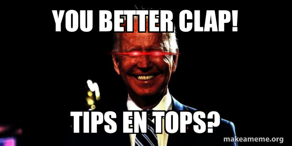 you better clap! tips en tops? - Dark Brandon Meme Generator