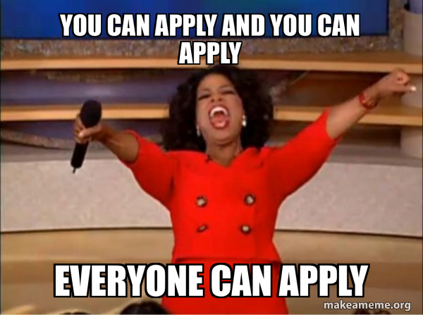 You can apply and you can apply EVERYONE CAN APPLY - Oprah Winfrey ...
