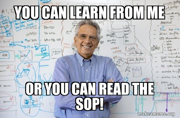 You can learn from me Or you can read the SOP! - Good Guy Professor ...