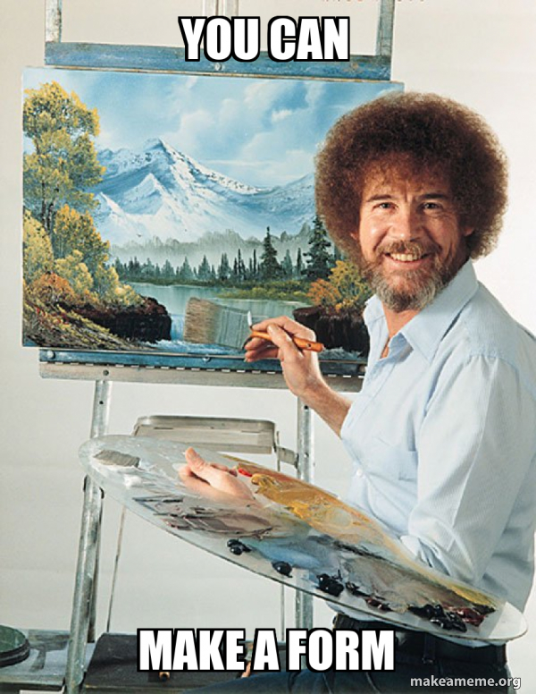 you can make a form - Bob Ross Meme Generator