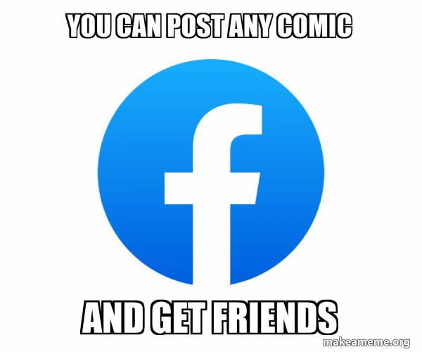 you can post any comic and get friends - Facebook Meme Generator