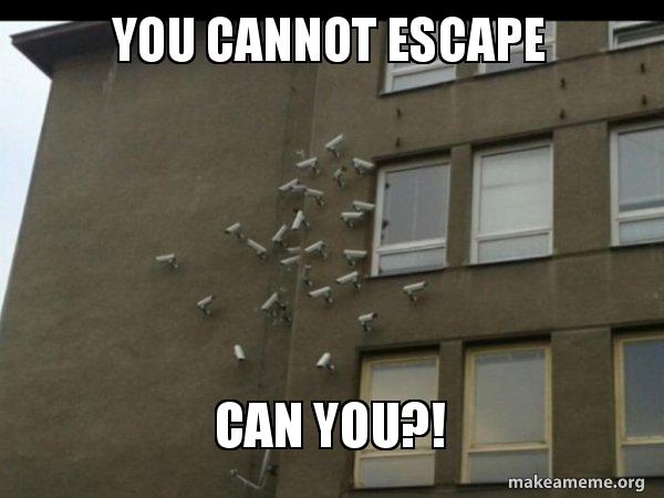 You cannot escape Can you?! - Paranoia meme Meme Generator