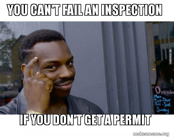 You can't fail an inspection If you don't get a permit - Roll Safe ...
