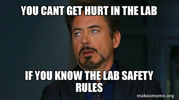 YOU CANT GET HURT IN THE LAB IF YOU KNOW THE LAB SAFETY RULES - Tony ...