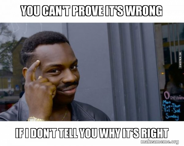 You can't prove it's wrong If I don't tell you why it's right - Roll ...