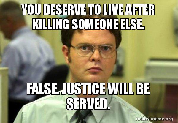 Justice Served Meme Happy With The Judgement, Justice Served To Both