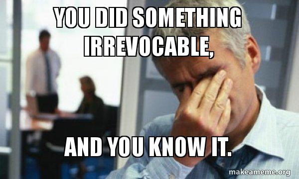 You did something irrevocable, and you know it. - Male First World ...