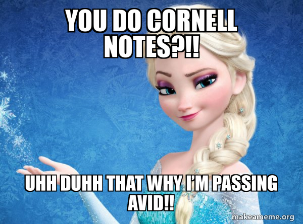 You do CORNELL notes?!! Uhh DUHH that why Iâ€™m passing AVID!! - Elsa ...