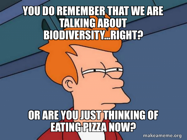You do remember that we are talking about biodiversity...right? Or are ...