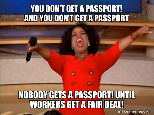 You don’t get a passport! And you don’t get a passport Nobody gets a ...