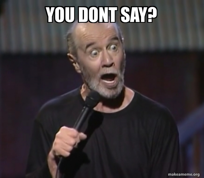 YOU DONT SAY? Meme Generator