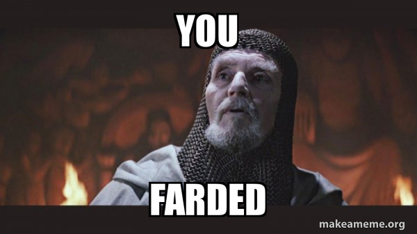 You Farded - You Chose Poorly - Grail Knight Meme Generator