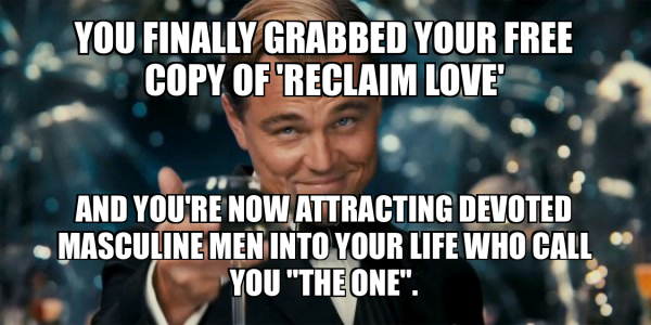 you finally grabbed your free copy of 'reclaim love' and you're now ...