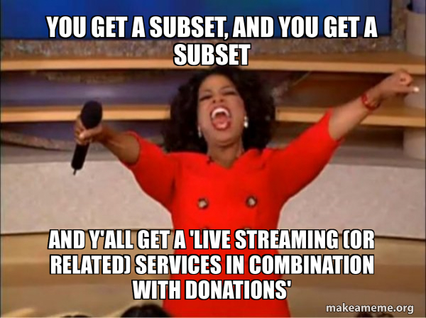 you get a subset, and you get a subset and y'all get a 'Live Streaming ...