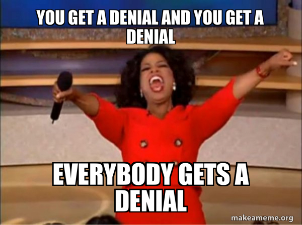 You get a denial and you get a denial everybody gets a denial - Oprah ...