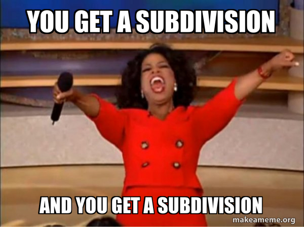 you get a subdivision and you get a subdivision - Oprah Winfrey - You ...