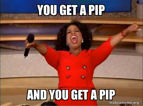 you get a pip and you get a pip - Oprah Winfrey - You Get a Car Meme ...